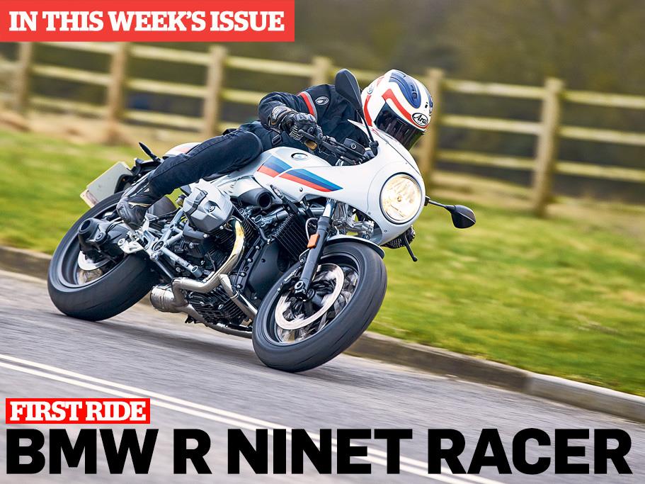 In this week's issue: BMW R NineT Racer first ride